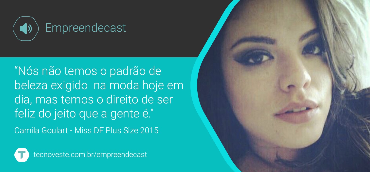 empreendecast-miss-plus-size-df-camilla goulart-tecnoveste_ | Tecnoveste